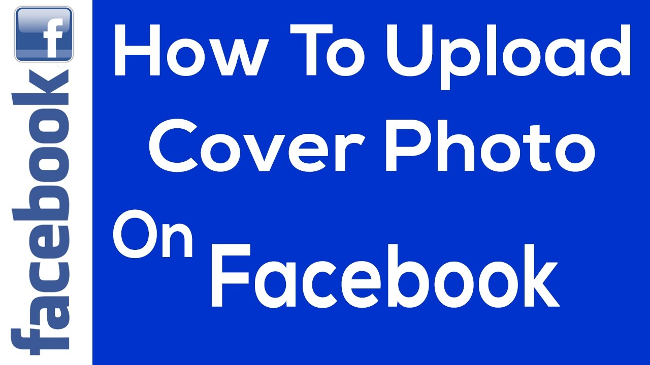 How to Upload Facebook Cover Photo 2017 | How to Upload Cover Photo in ...