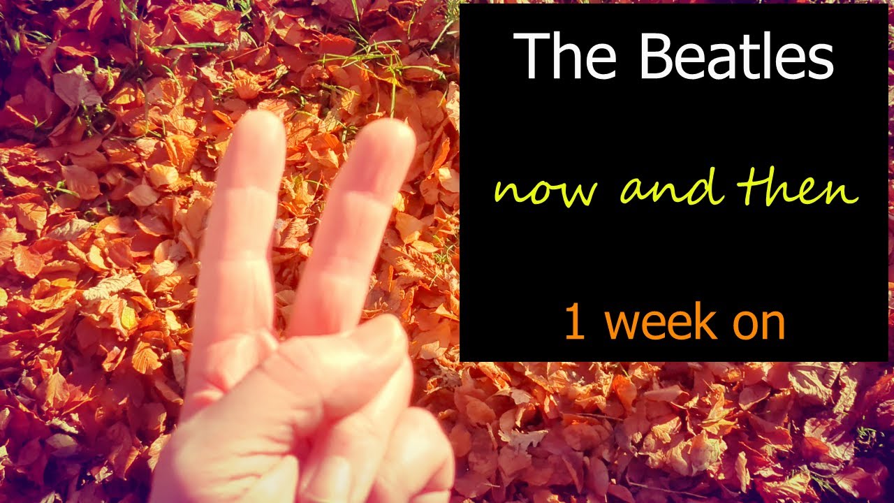 Beatles : Now and Then : 1 week later - YouTube