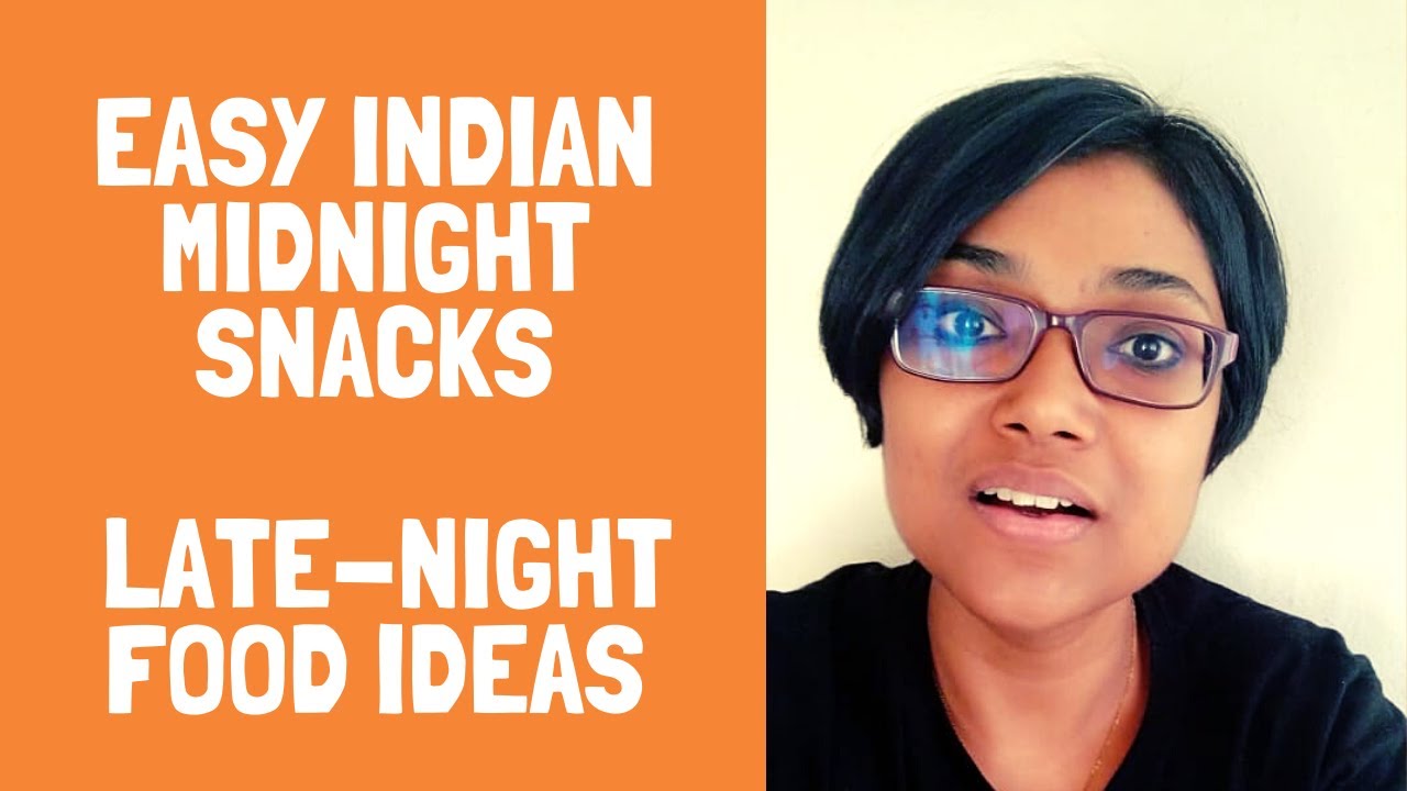 Easy Indian midnight snacks|| Late night food ideas|| What not to eat ...