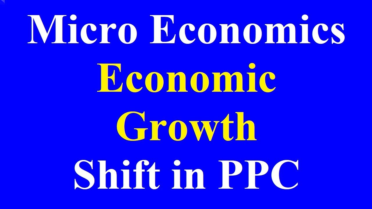 Production Possibility Curve (PPC) -Economic Growth & Opportunity Cost ...