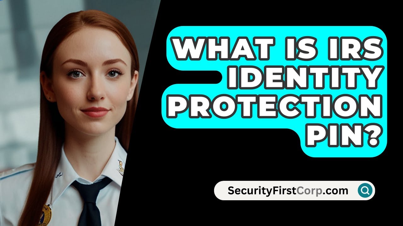 What Is IRS Identity Protection PIN? - SecurityFirstCorp.com - YouTube