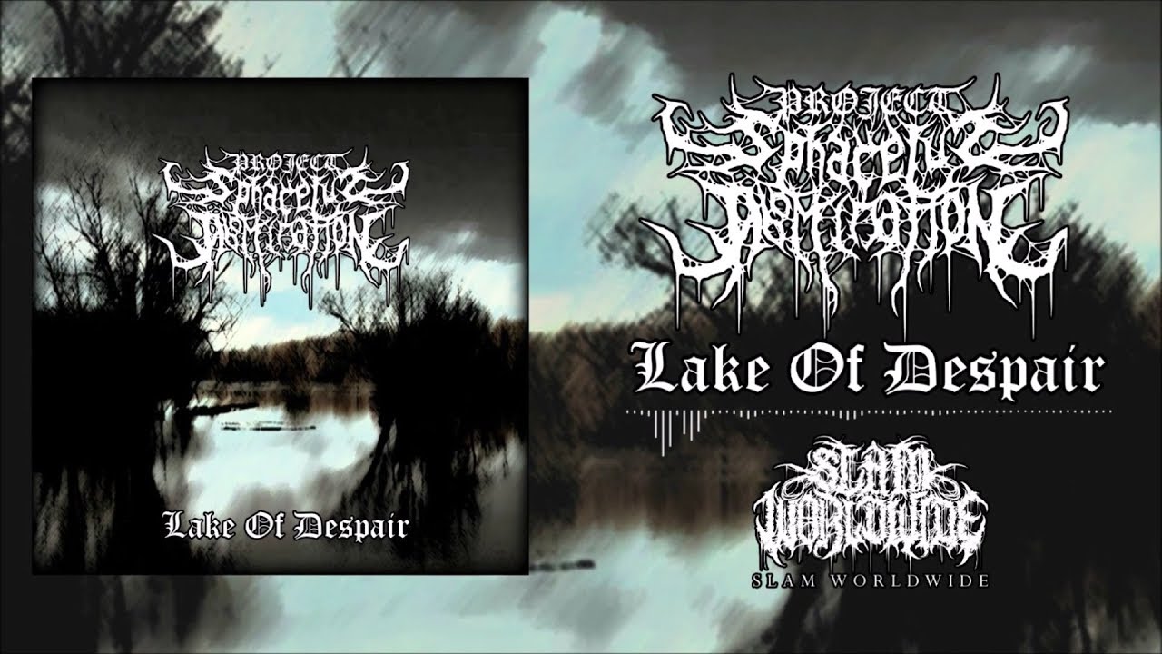 PROJECT SPHACELUS ABOMINATION - LAKE OF DESPAIR [SINGLE] (2018) SW ...