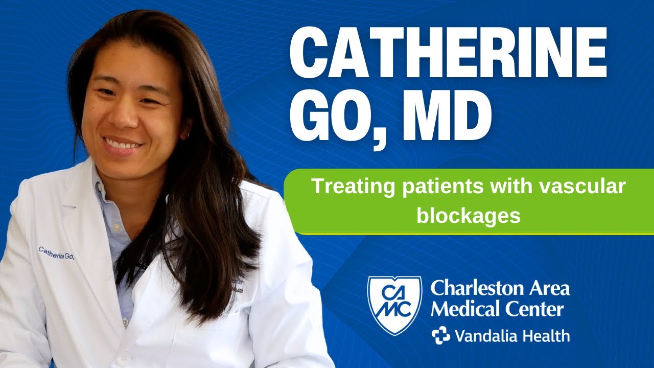 CAMC Physician Profile: Catherine Go, MD treats patients with vascular ...