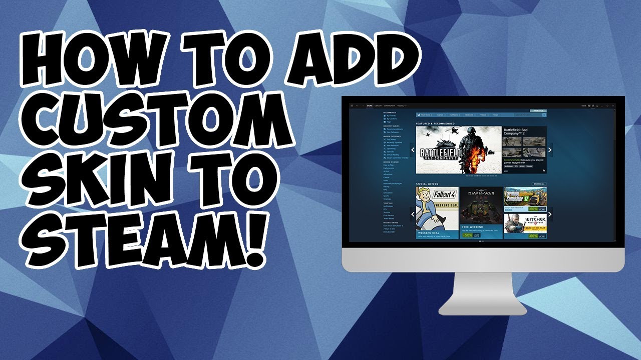 How To Add A Custom Skin To Steam! - YouTube