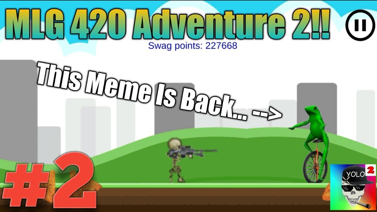 Dat Boi's Hard Meme Level!! | MLG 420 Adventure 2 gameplay part 2 - YouTube