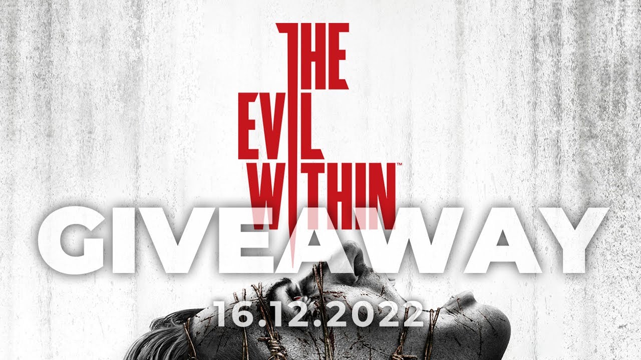 GIVEAWAY - The Evil Within (Steam key) - YouTube