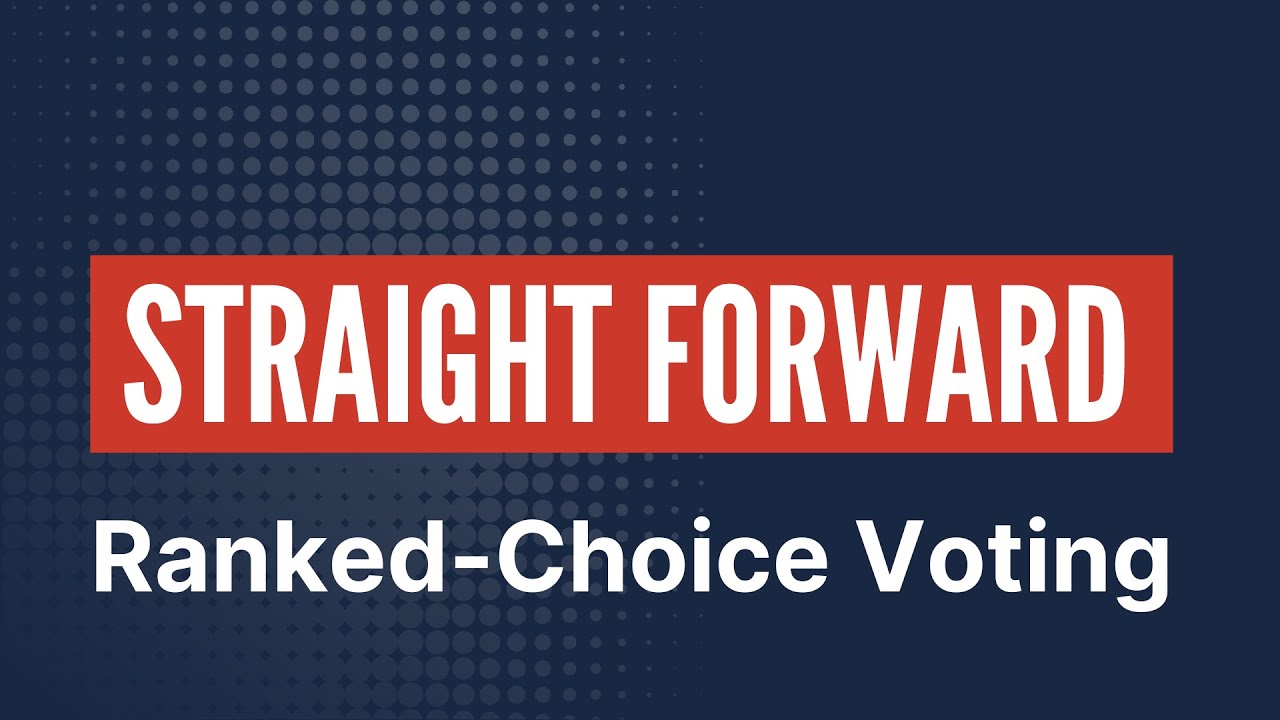 Straight Forward: Ranked-Choice Voting - YouTube