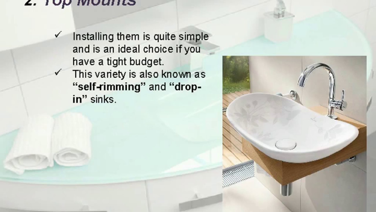 Before buying have a look at the sink variety available - YouTube