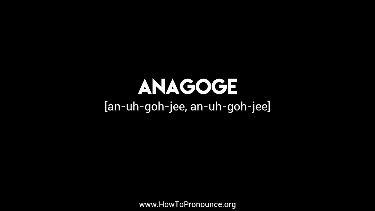 How to Pronounce "anagoge" - YouTube