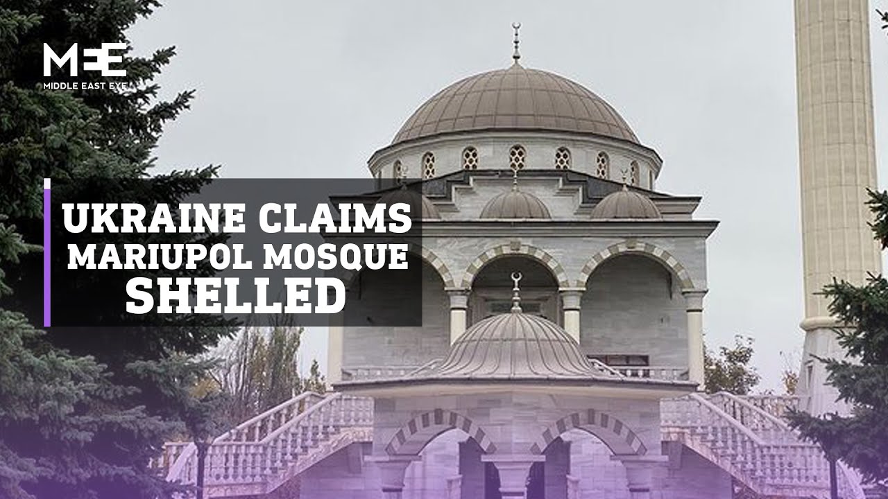 Russia-Ukraine war: Kyiv claims Mariupol mosque shelled - YouTube