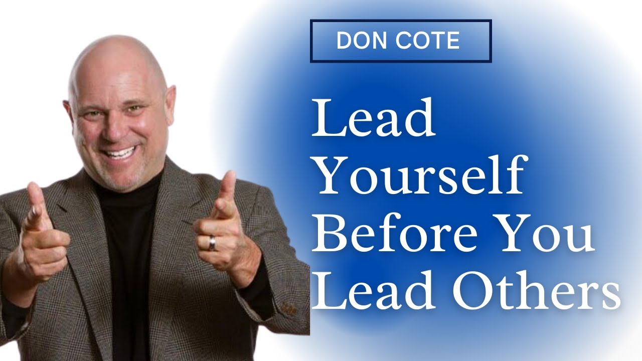 Don Cote | Learn To Be A Leader Of Leaders - YouTube