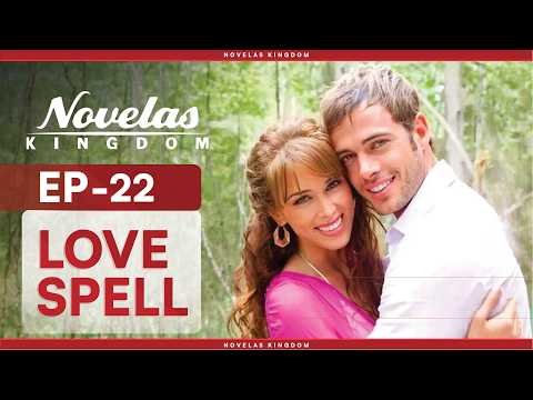 Love Spell | Episode -22 | (English Dubbed) Mexican Novela Series