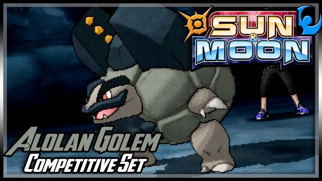 COMPETITIVE ALOLAN GOLEM GUIDE | Moves & Ev's | Pokemon Sun and Moon ...