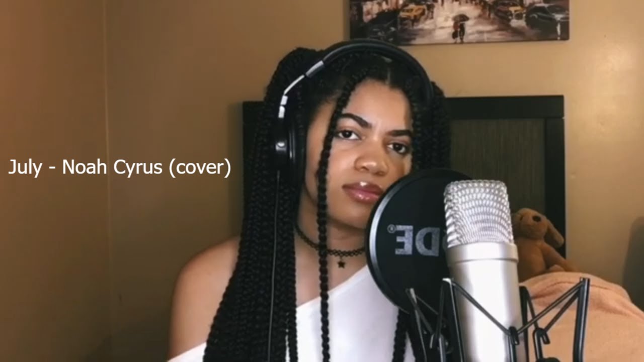 July - Noah Cyrus (cover) - YouTube