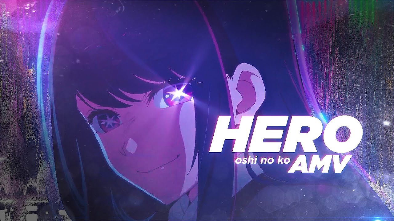 Oshi no Ko - Hero [ AMV ] - YouTube
