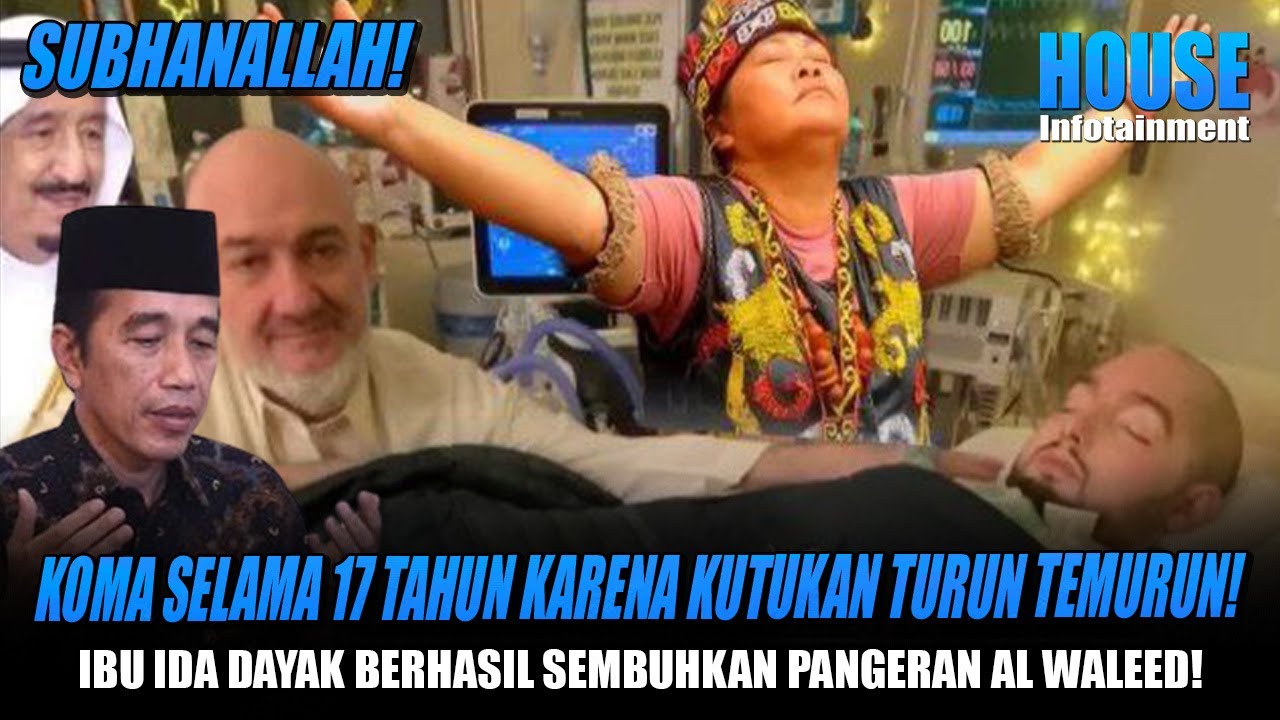 SUBHANALLAH!! IBU IDA DAYAK BERHASIL SEMBUHKAN PANGERAN AL WALEED YANG KOMA SELAMA 17 TAHUN ...