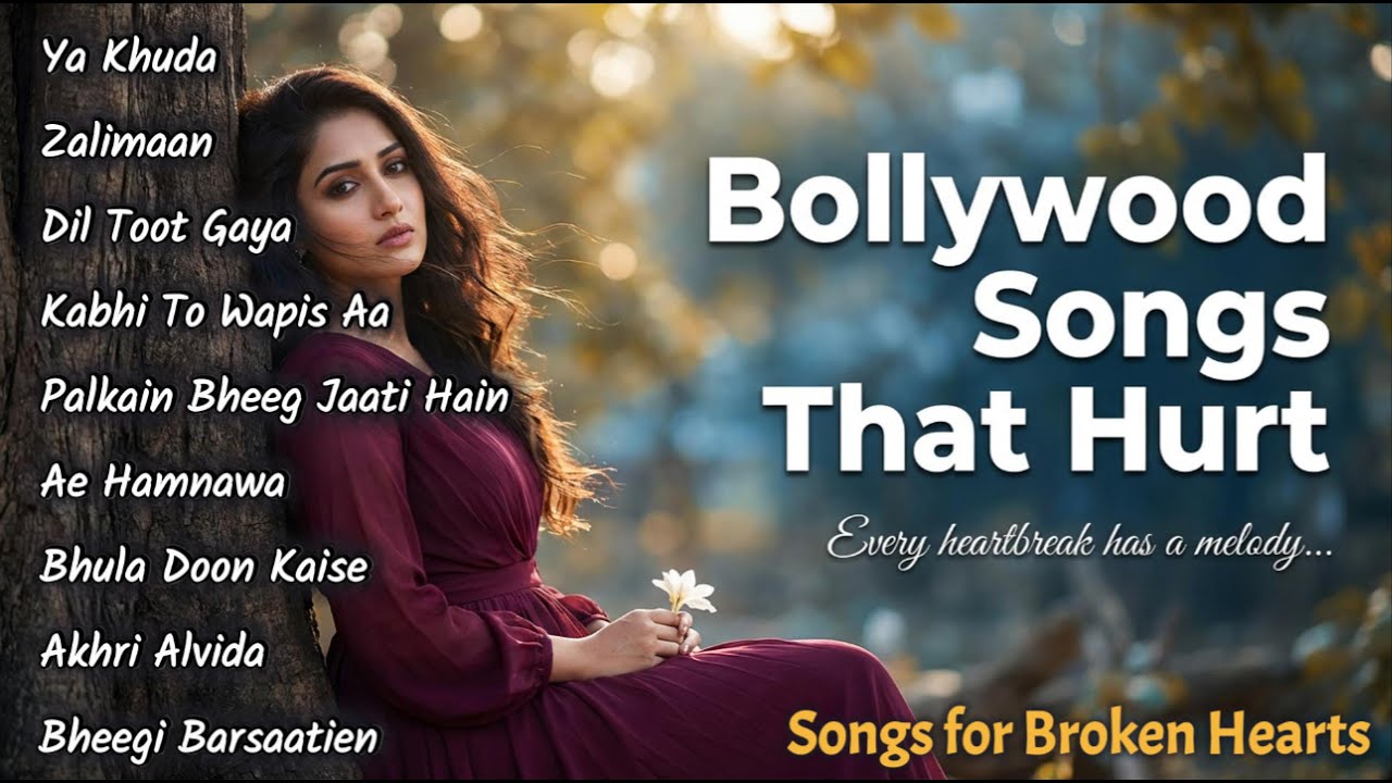 Heart-Breaking Bollywood Songs That Will Break You Tonight | Ultimate ...
