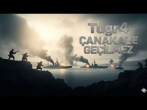 Tugr4 - Çanakkale Geçilmez 
