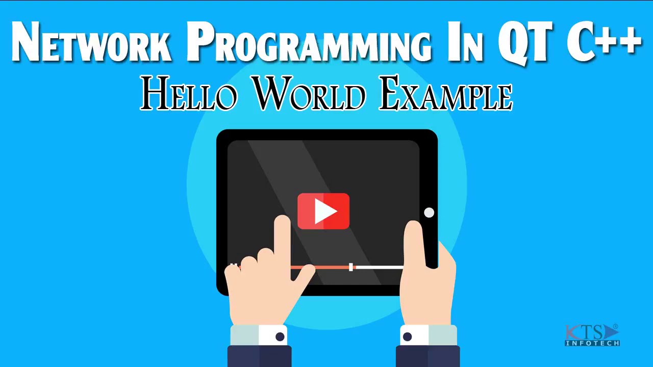 Tutorial 7 QT C Network Programming Hello World Example YouTube Tutorial 7 QT C Network Programming Hello World Example YouTube