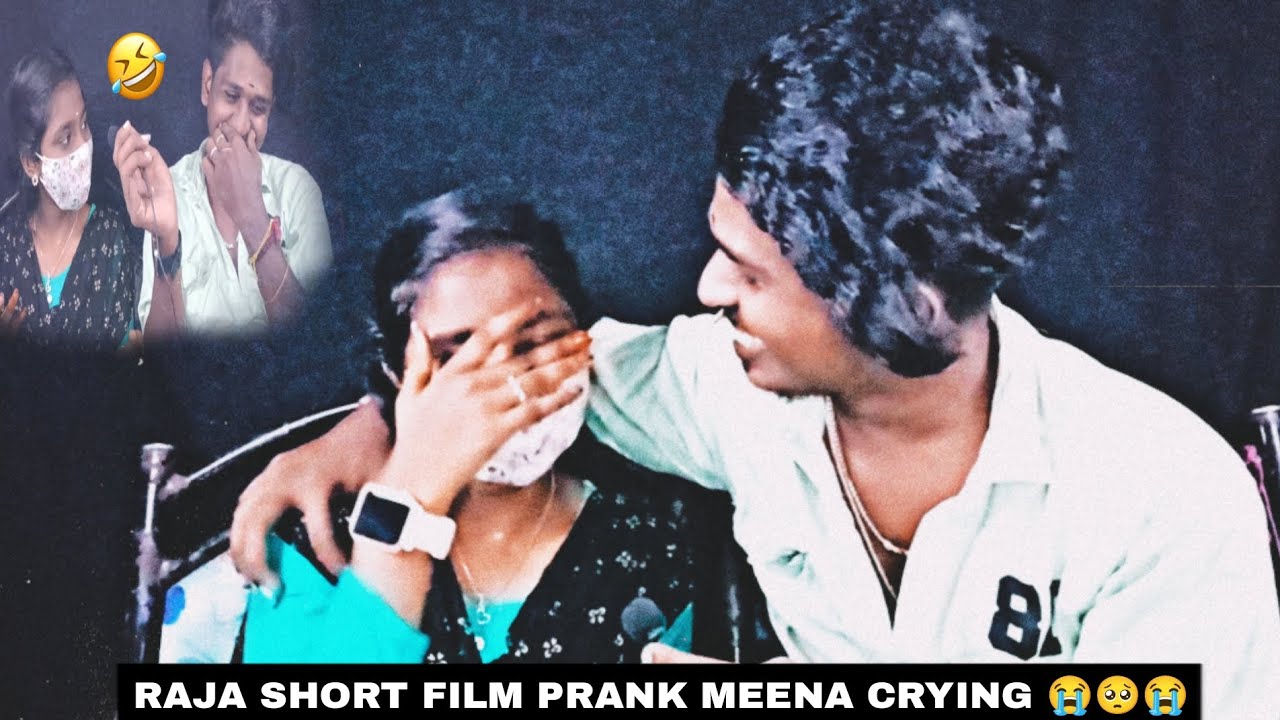 Raja Short Film Prank Meena Crying 😭💔😭 @raja__meena__official3128 #youtube #rajameena #prank # ...