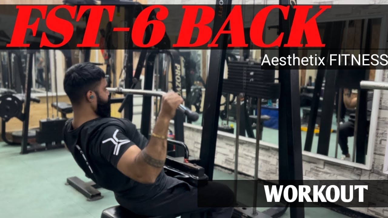 FST-6 BACK Workout || Aesthetix fitness || top 6 back workout - YouTube
