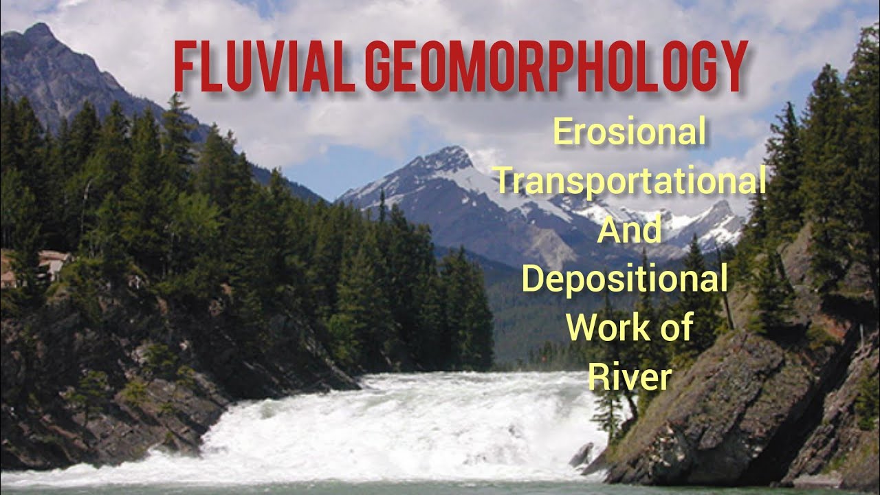FLUVIAL GEOMORPHOLOGY - YouTube