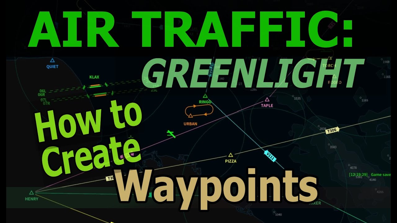 How to: Create Waypoints | Air Traffic: Greenlight (ATC themed game ...