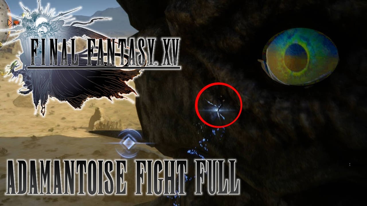 Final Fantasy XV Adamantoise Fight FULL! [PS4] - YouTube