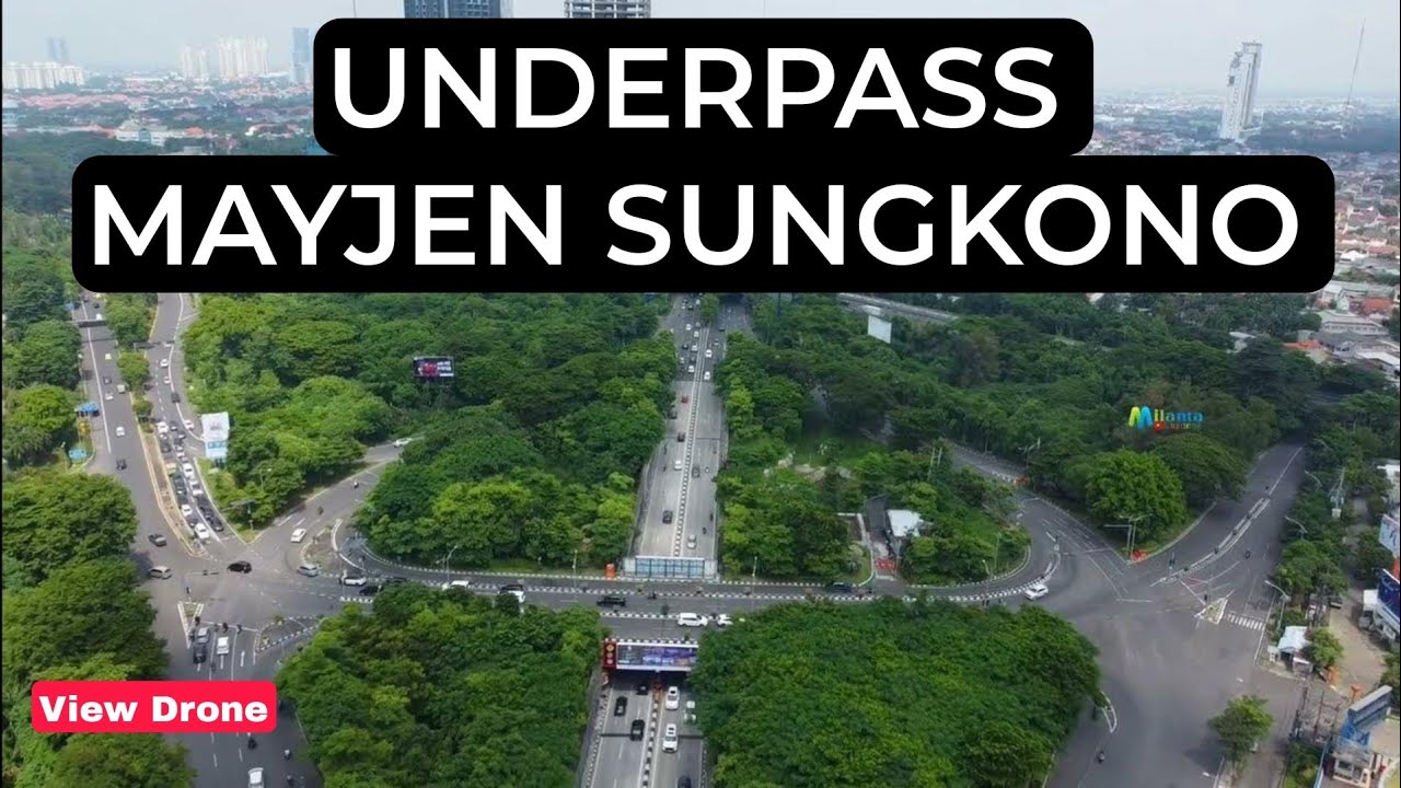 UNDERPASS MAYJEN SUNGKONO SURABAYA 2024 | VIEW DRONE - YouTube