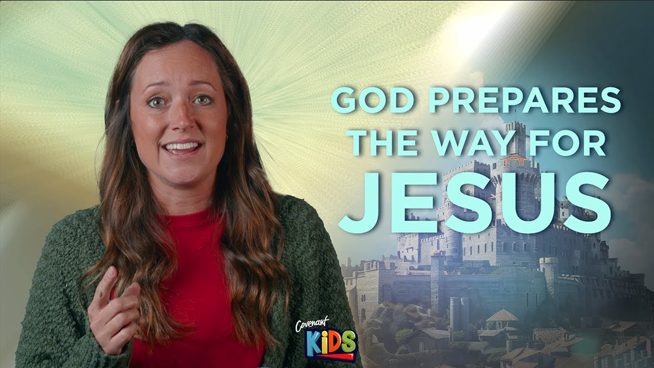 Covenant Kids | God Prepares the Way for Jesus - YouTube