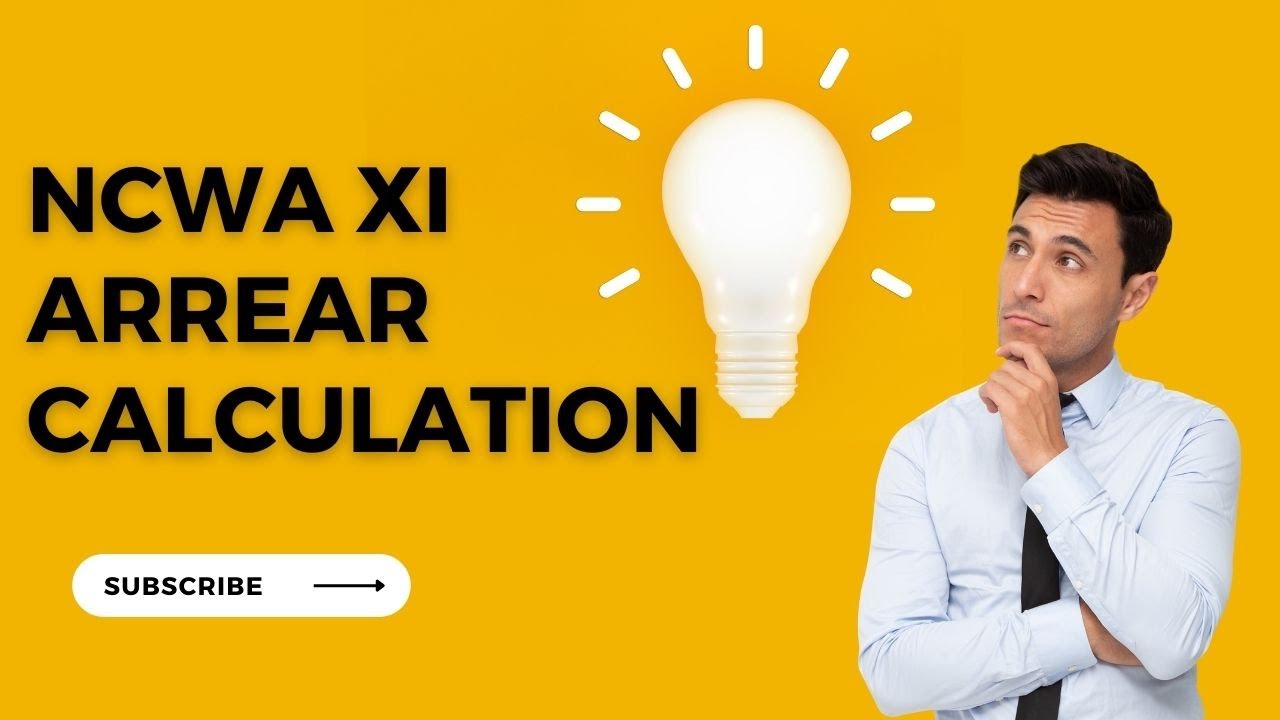 NCWA XI ARREAR CALCULATION (HINDI) - YouTube