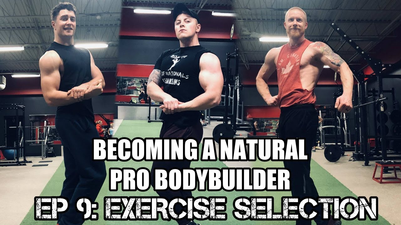 BECOMING A NATURAL PRO BODYBUILDER | Ep 9: Exercise Selection - YouTube