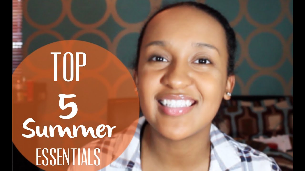 5 Summer Essentials collab w/ Crystal Johnson - YouTube