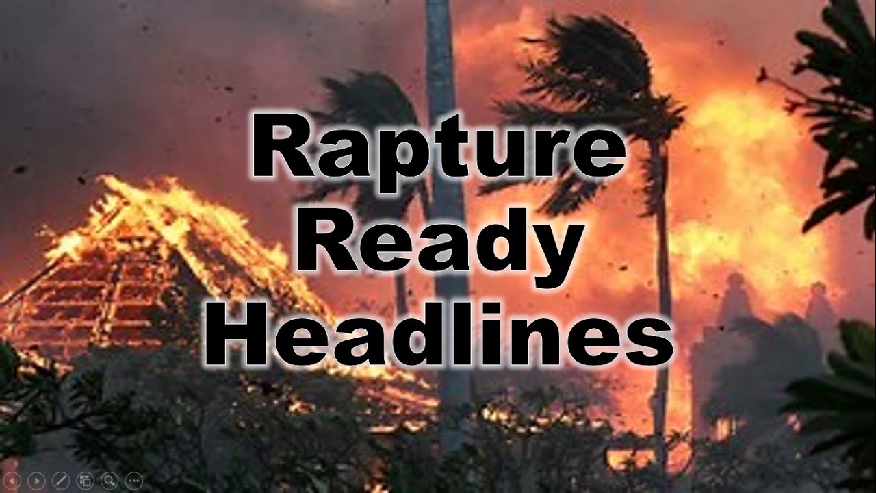 Rapture Ready Headlines August 11, 2023 - YouTube