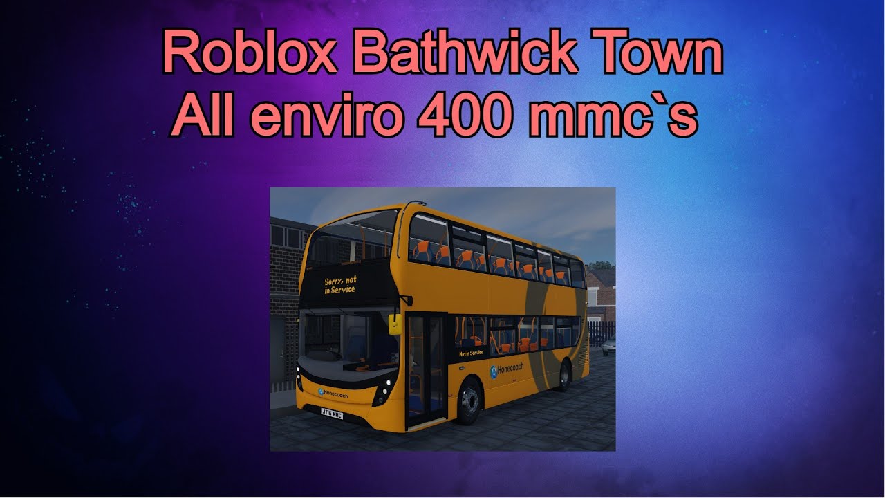Roblox Bathwick Town All enviro 400 mmc`s - YouTube