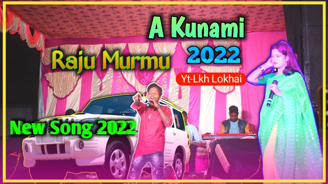 A Kunami A Kunami / Raju Murmu / New Santali Program Video 2022 - YouTube