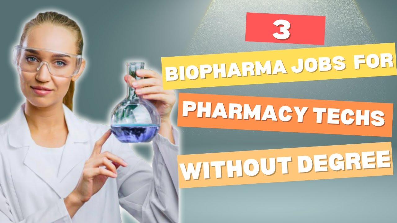 3 Biopharma Jobs for Pharmacy Techs Without Degree: Career Switch ...