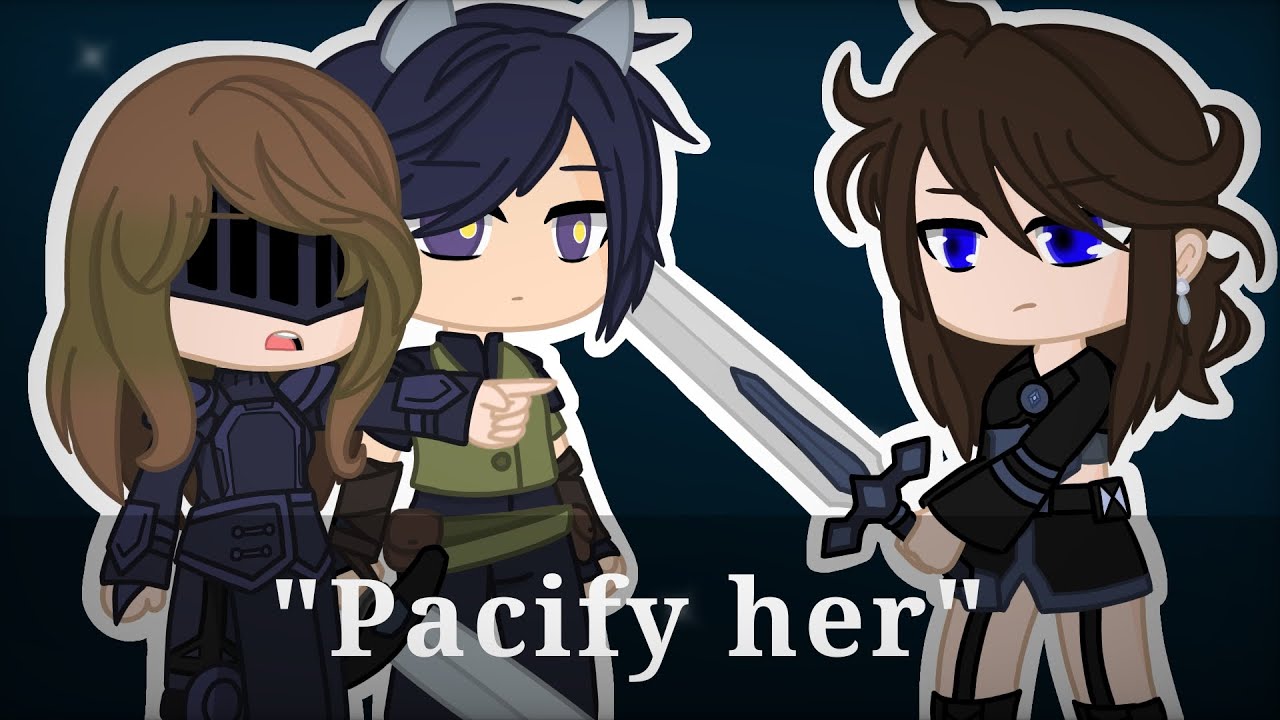 Pacify her || Meme || •3•Keira•3• - YouTube