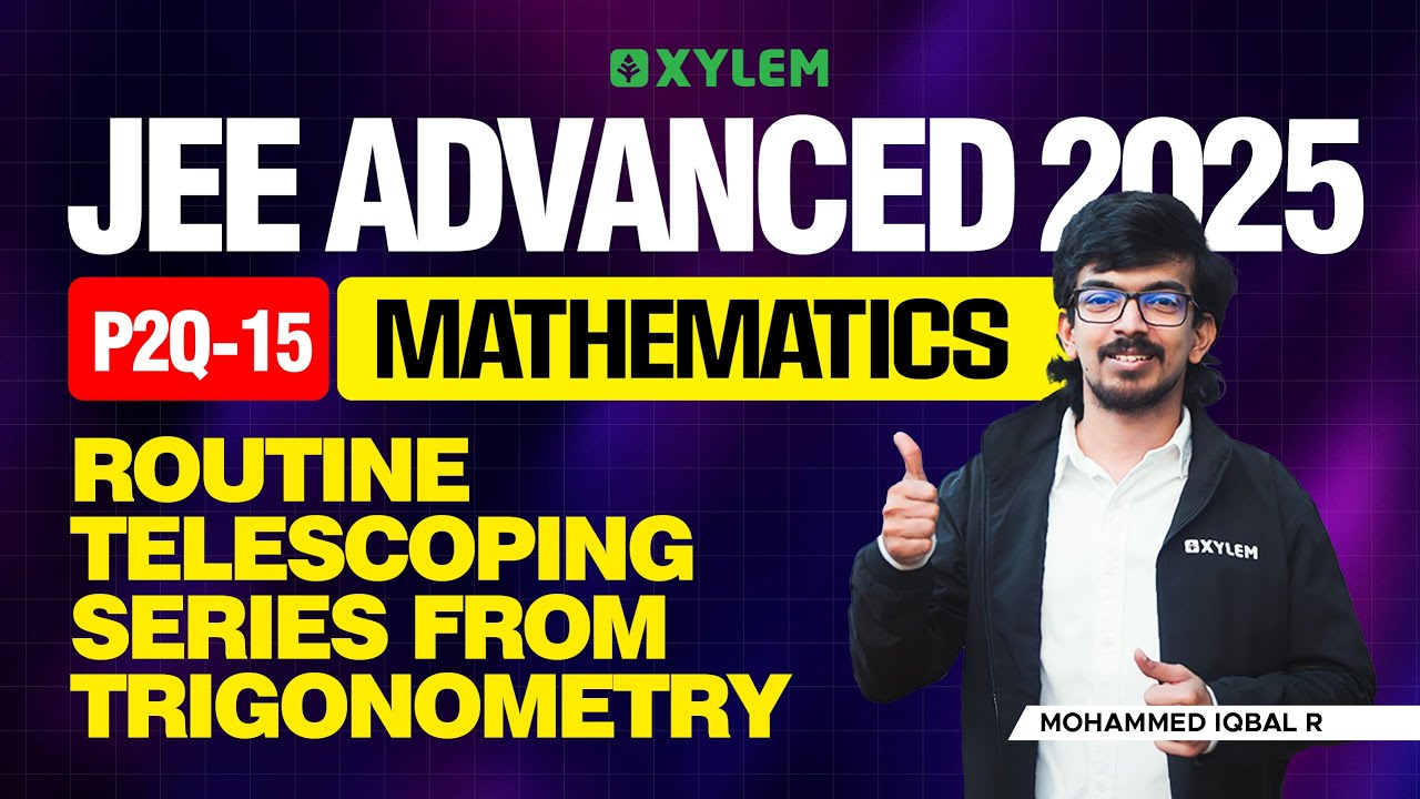 JEE Advanced 2025 | PAPER 2 - QUESTION NUMBER 15 | Trigonometry | Xylem ...