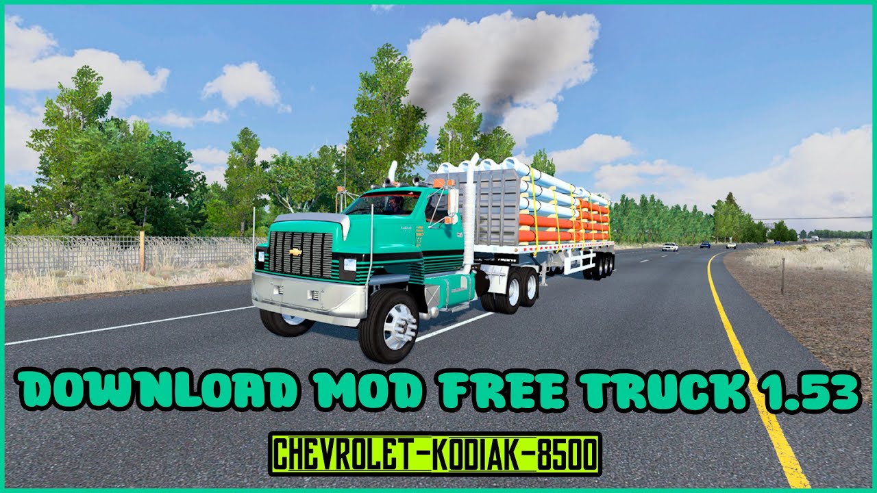 ATS 1.53||DOWNLOAD MOD FREE TRUCK Chevrolet_Kodiak_8500 Y TRAILER ...