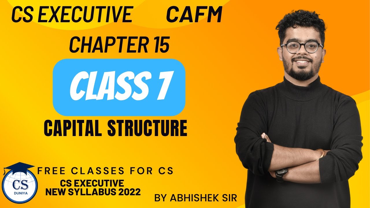 CS Executive |CAFM | Capital Structure |Chapter 15 (Class 7)# ...