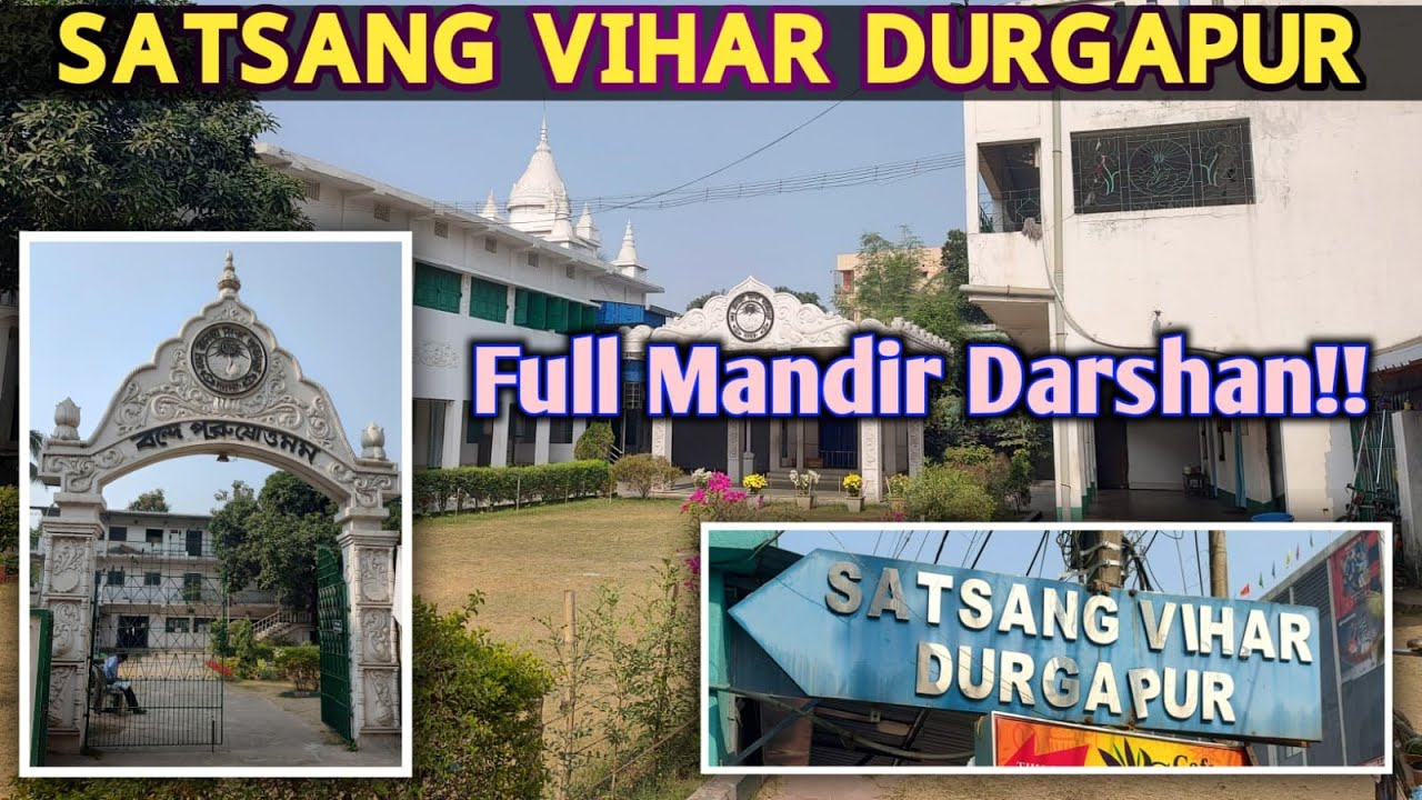 Satsang Vihar Durgapur | Full Mandir Darshan | সৎসঙ্গ বিহার দূর্গাপুর ...