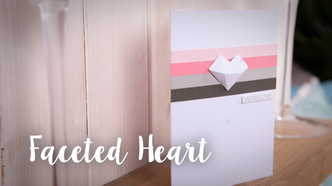 How to Make Faceted Heart Card - Sizzix Lifestyle - YouTube