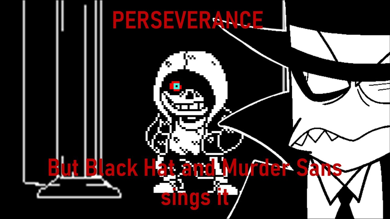 Perseverance but it's Black Hat vs Murder Sans (FNF Cover) [+ FLP ...
