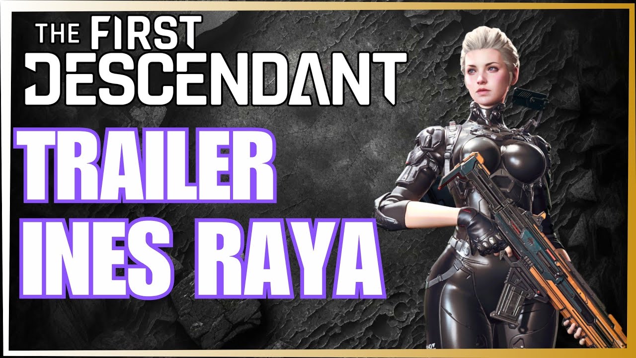 THE FIRST DESCENDANT | TRAILER INES NEW DESCENDANT - YouTube