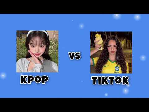 Kpop vs TikTok 💙