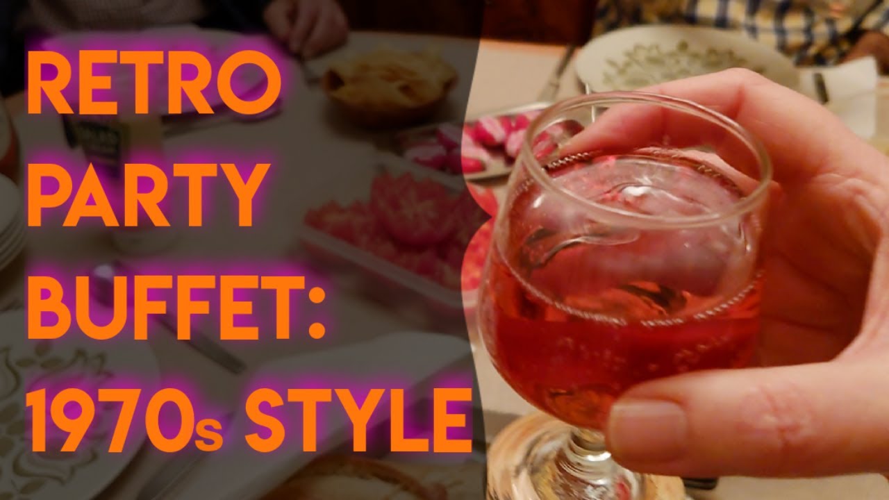 1970s Retro Buffet Party Food - YouTube