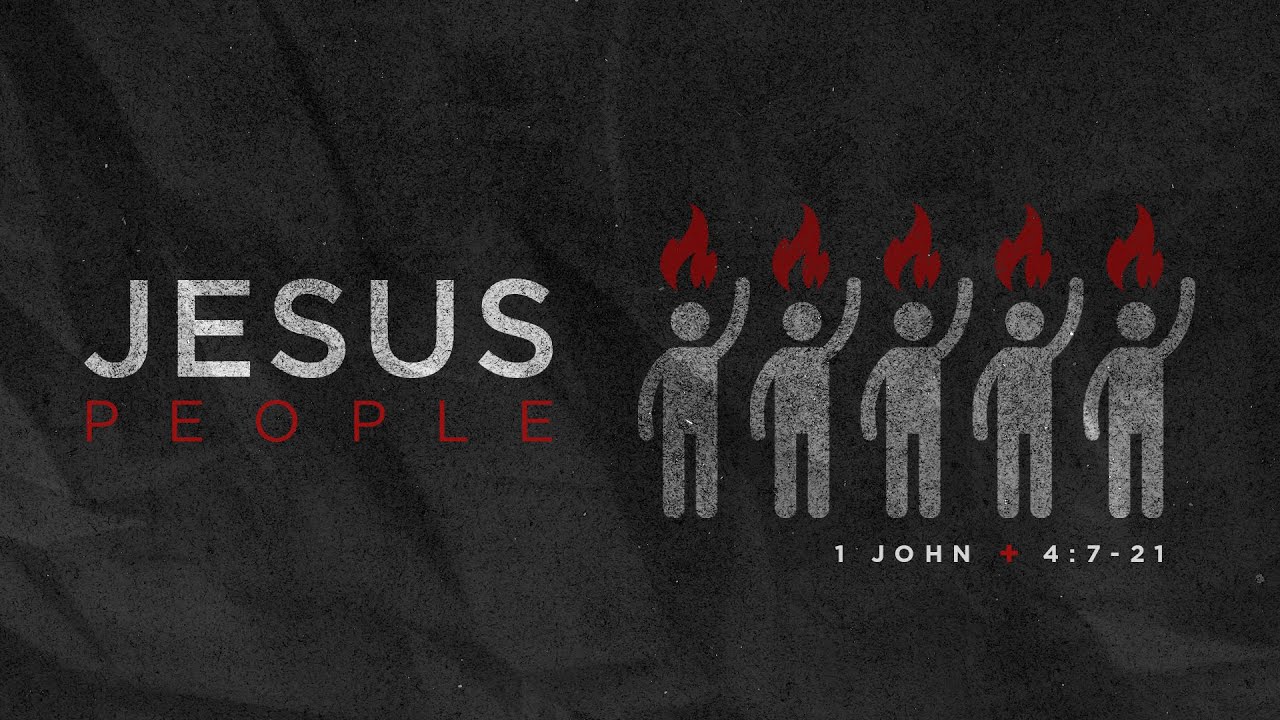 Jesus People | 1st John 4:7-21 | Bill Gehm - YouTube