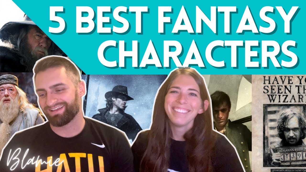 We share our five favorite fantasy characters... and they're probably ...