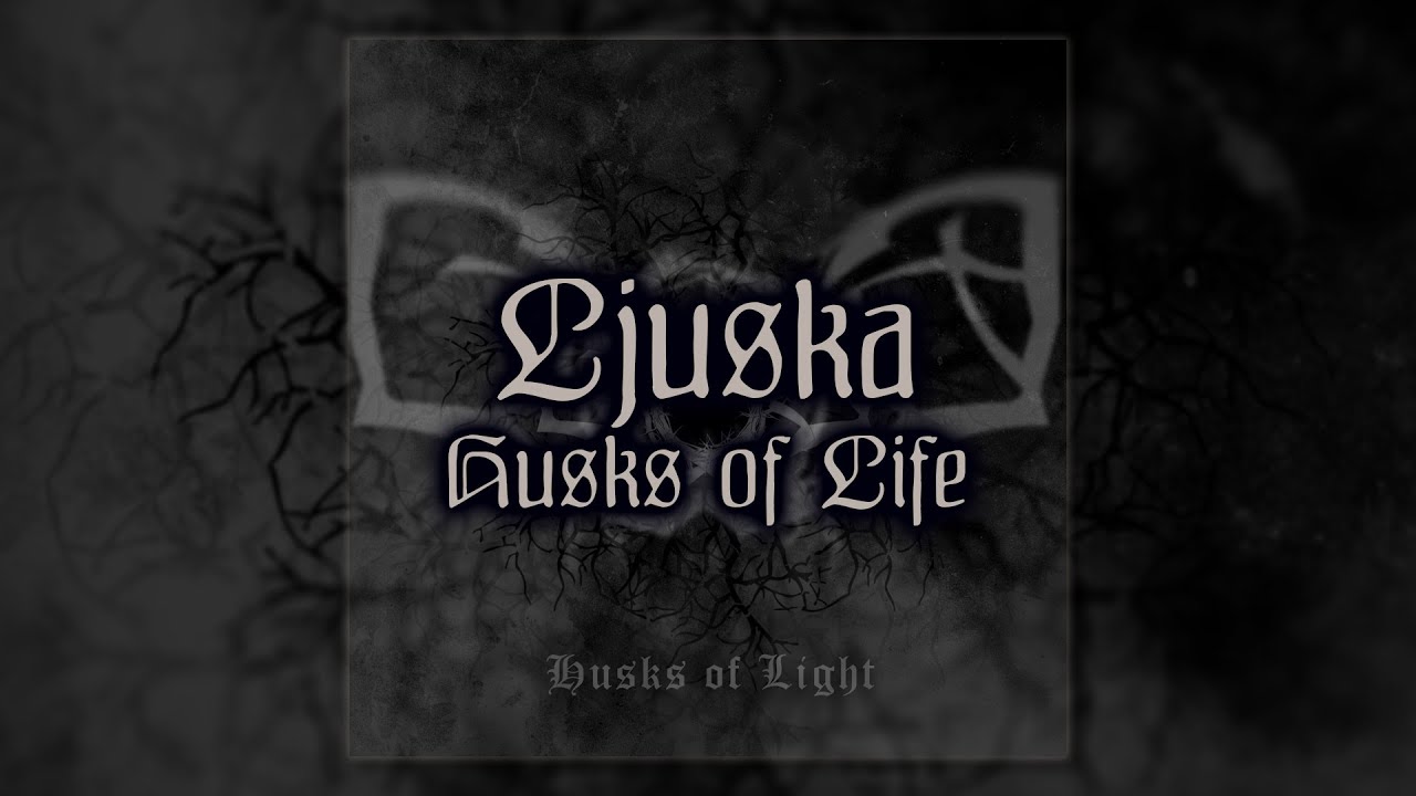 LJUSKA \\ Husks of Life [single, 2017] - YouTube